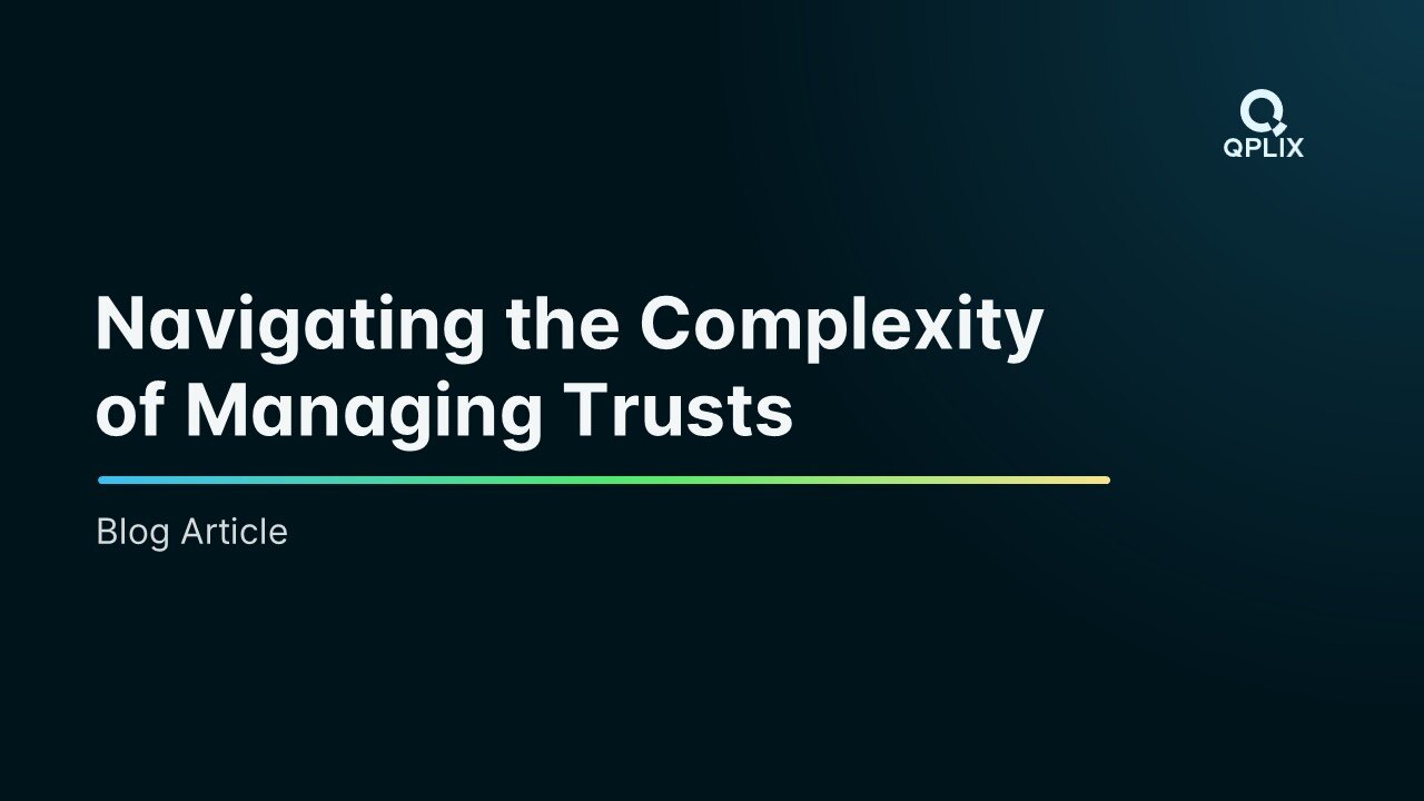 Navigating the Complexity of Managing Trusts